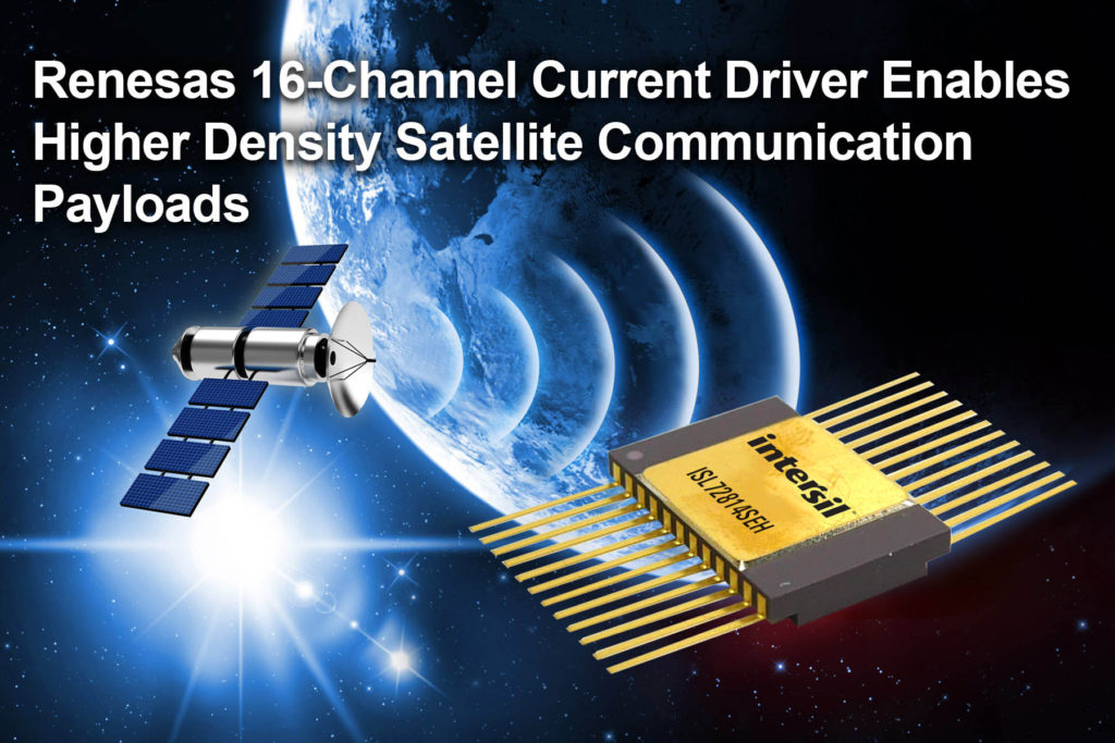 Renesas Electronics Launches Rad-Hard 16-Channel Current Driver with ...