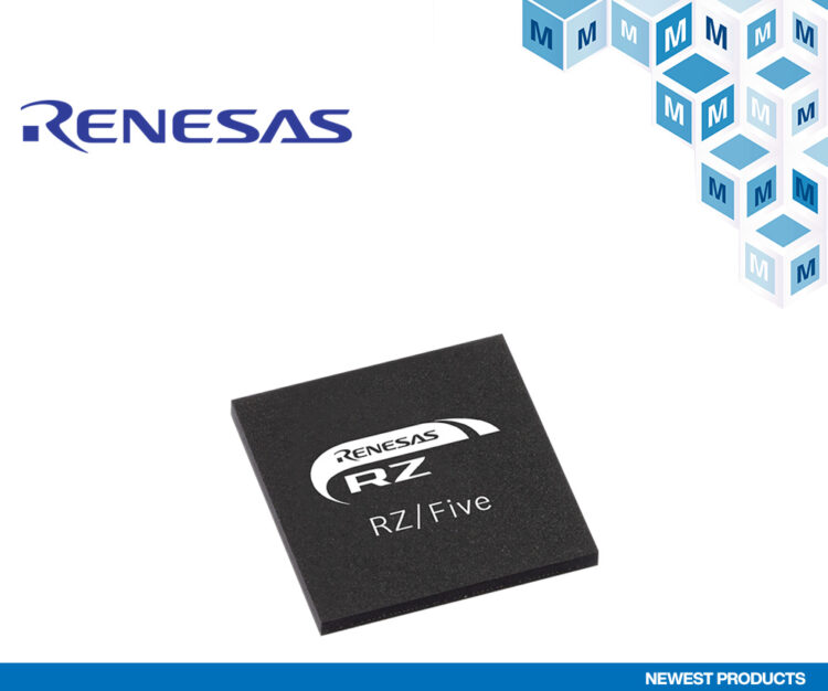 Mouser Now Stocking Renesas Electronics RZ/Five-RISC-V Microprocessor ... Mouser Now Stocking Renesas Electronics RZ/Five-RISC-V Microprocessor ...