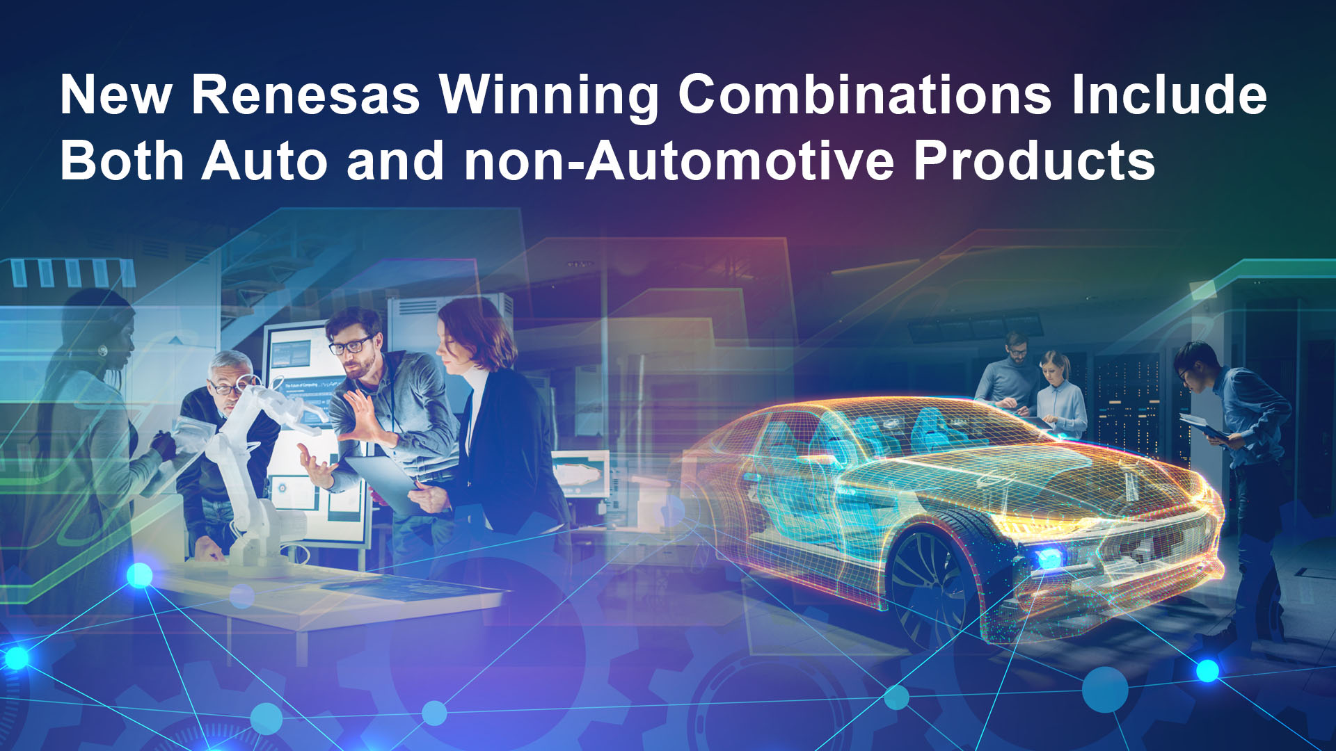 Renesas Delivers 10 New Winning Combinations That Include Both Automotive and Non-Automotive ...